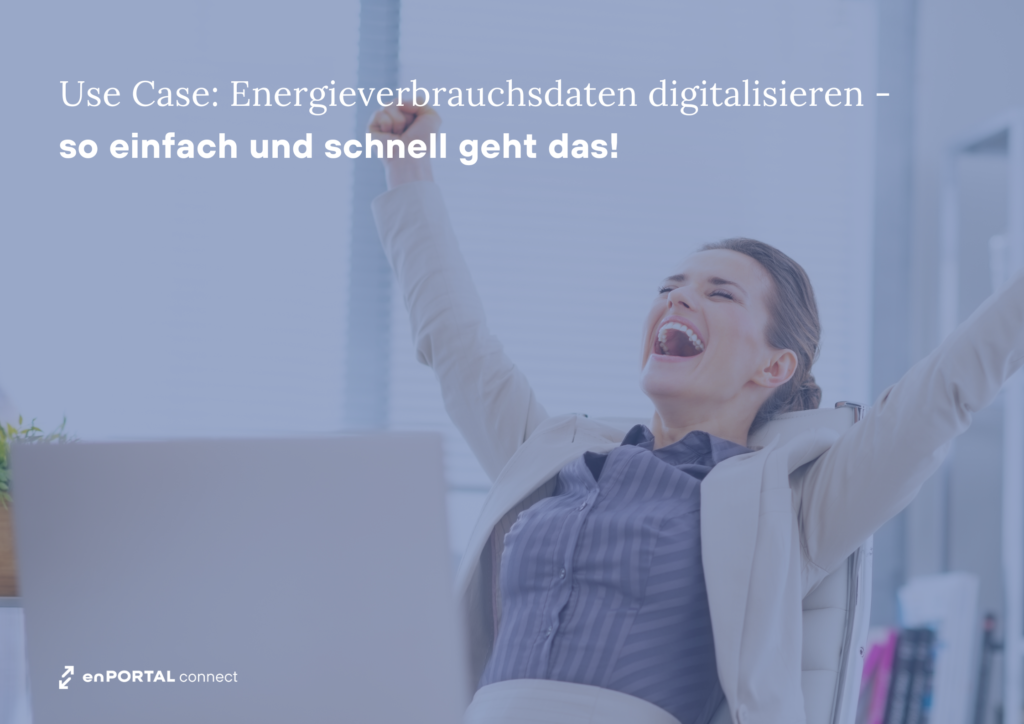 Use Case: Energieverbrauchsdaten digitalisieren – so einfach und ...